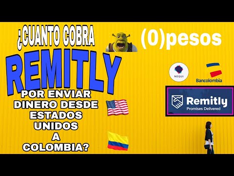 驴CUANTO cobra REMITLY POR ENVIAR DINERO DESDE ESTADOS UNIDOS A COLOMBIA?