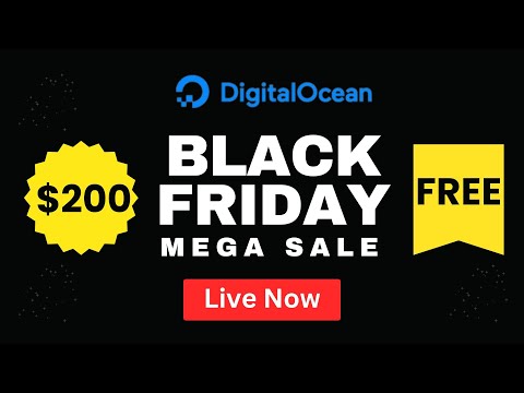 (Get Free $200) DigitalOcean Black Friday and Cyber Monday Sale 2024 [+SSL]