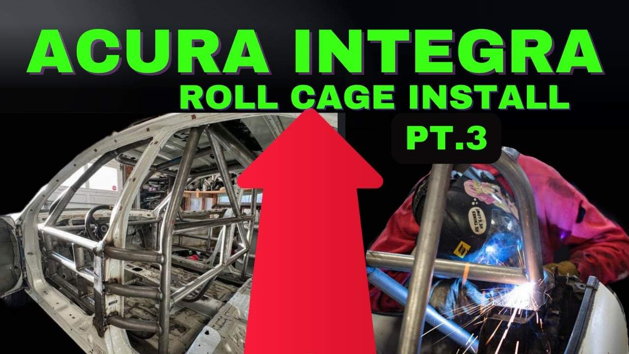 Integra Roll Cage Install PT.3