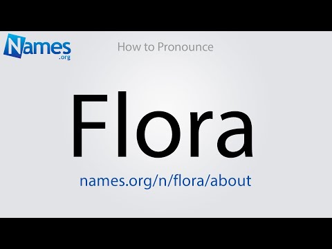 How to Pronounce Flora