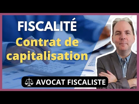 FISCALITÉ DU CONTRAT DE CAPITALISATION