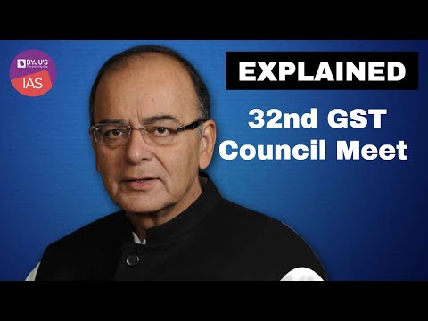 Explained: 32nd GST Council meeting. (Current Affairs for IAS/UPSC)