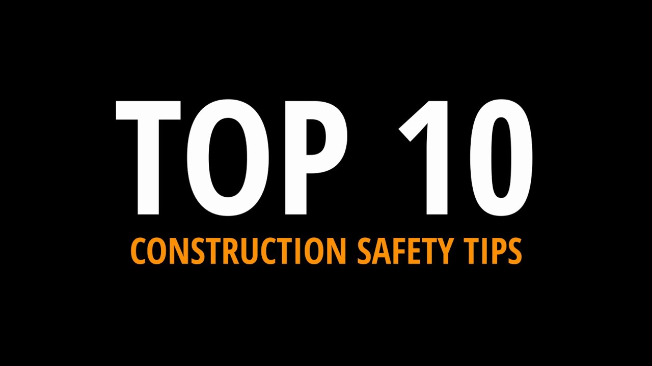 Top 10 Construction Safety Tips Revisited