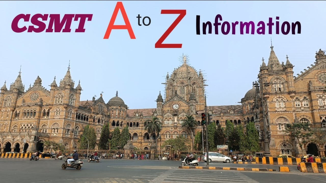 CSMT Mumbai. Chatrapati shivaji maharaj terminus A to Z information @travellermohan