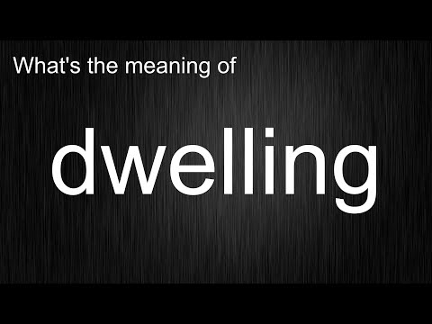 What's the meaning of "dwelling", How to pronounce dwelling?