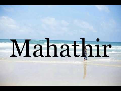 How To Pronounce Mahathir🌈🌈🌈🌈🌈🌈Pronunciation Of Mahathir