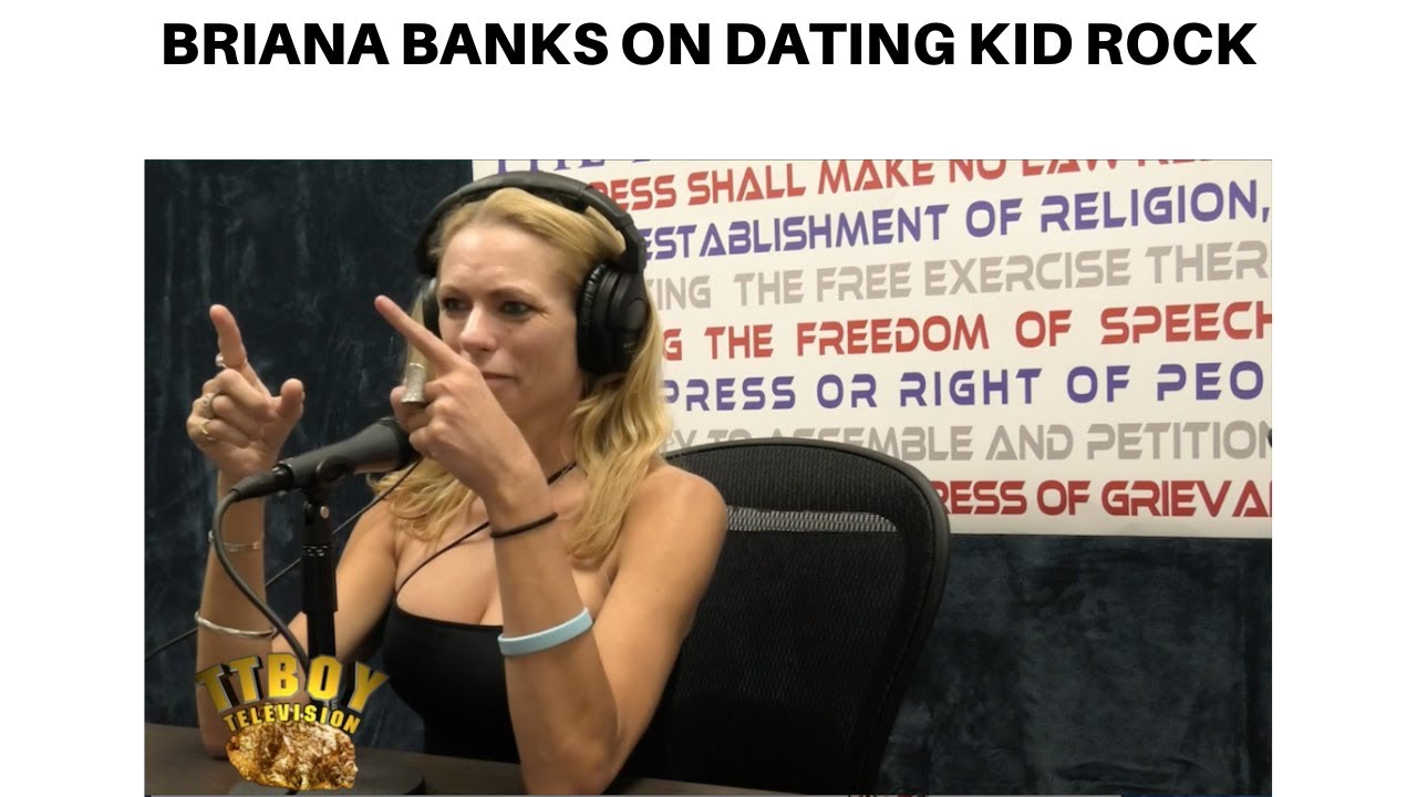 Briana Banks on Dating Kid Rock