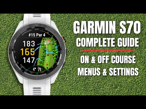 Garmin Approach S70: The Complete Guide