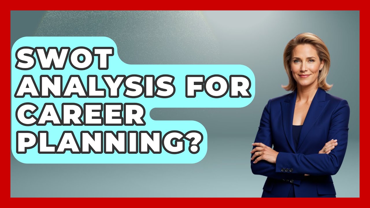 SWOT Analysis For Career Planning? - The Personal Growth Path