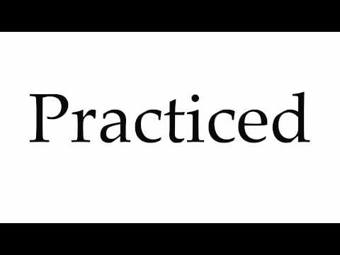 How to Pronounce Practiced