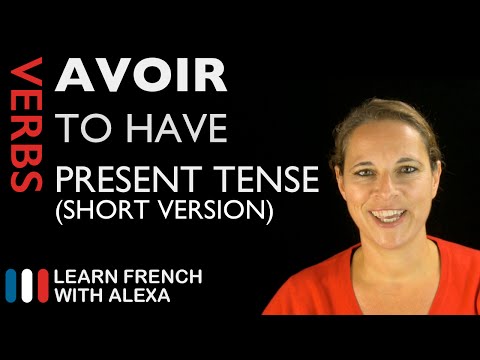 Avoir (to have) SHORT VERSION — French verb conjugated in the present tense
