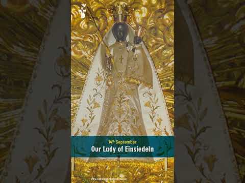 14th September | Our Lady of Einsiedeln | Marian Calendar
