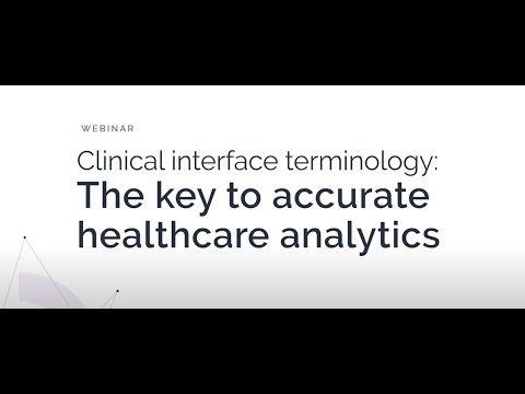 Clinical interface terminology: The key to accurate healthcare analytics