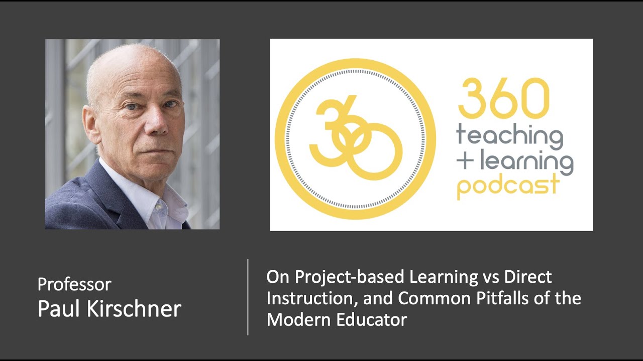 Problems with Project-Based Learning and Common Pitfalls of the Modern Educator - Dr. Paul Kirschner