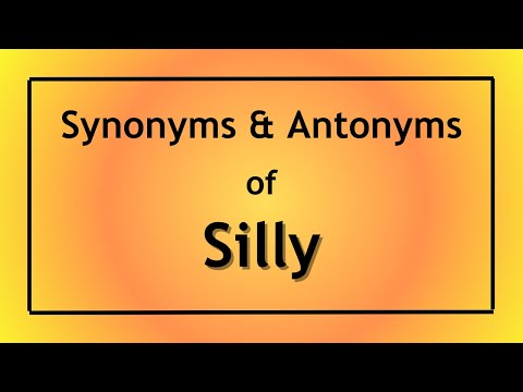 English Antonyms and Synonyms of the Word Silly | Antonyms of Silly | Synonyms of Silly
