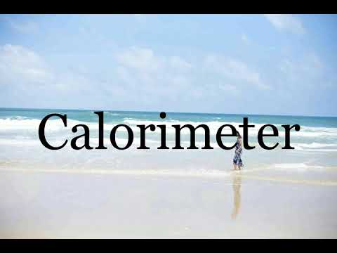 How To Pronounce Calorimeter🌈🌈🌈🌈🌈🌈Pronunciation Of Calorimeter
