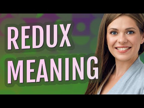 Redux | meaning of Redux