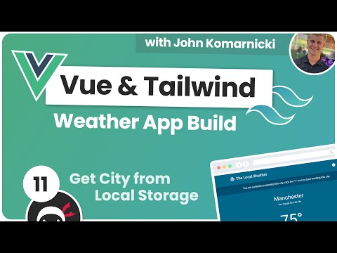 Weather App Build (Vue 3 & Tailwind) #11 - Retrieve Data from Local Storage