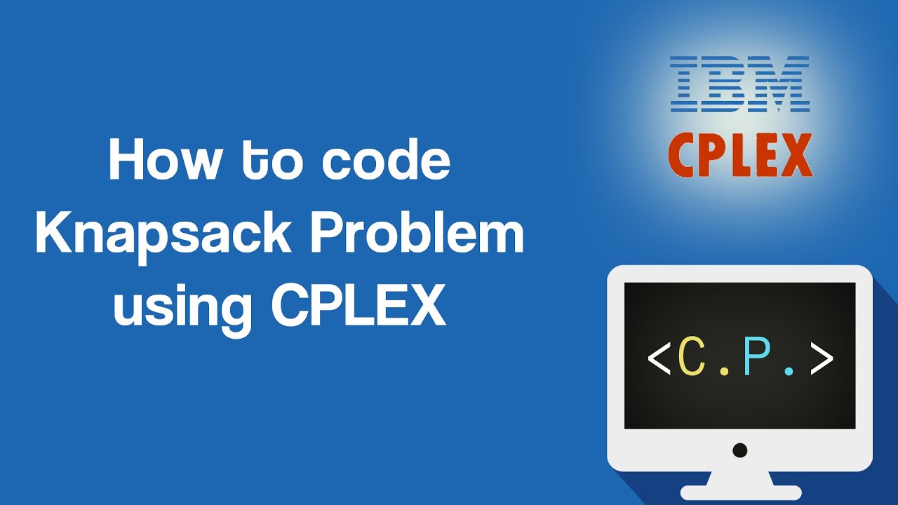 Knapsack Problem - Optimization in Python with CPLEX (Part 4)