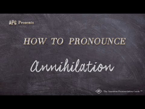 How to Pronounce Annihilation (Real Life Examples!)