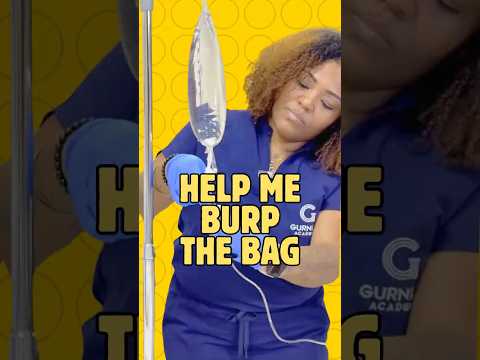 Thought Only Babies Needed to Burp? Learn How and Why It's Important We "Burp" the IV Bag #howto