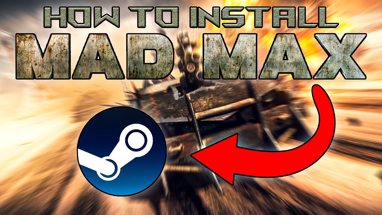 How To install Mad Max On Steam