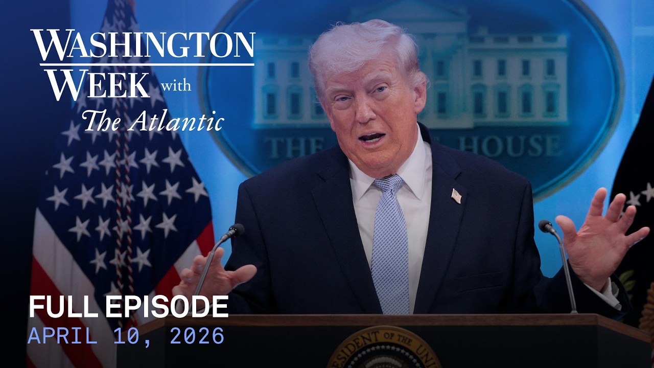 Washington Week with The Atlantic full episode, April 10, 2026
