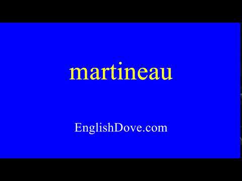 How to pronounce martineau in American English.