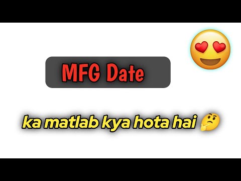 MFG date ka matlab kya hota hai
