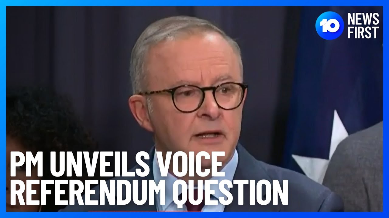 PM Anthony Albanese Announces Wording For Voice To Parliament Referendum | 10 News First Midday