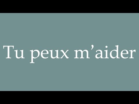 How to Pronounce ''Tu peux m'aider'' Correctly in French