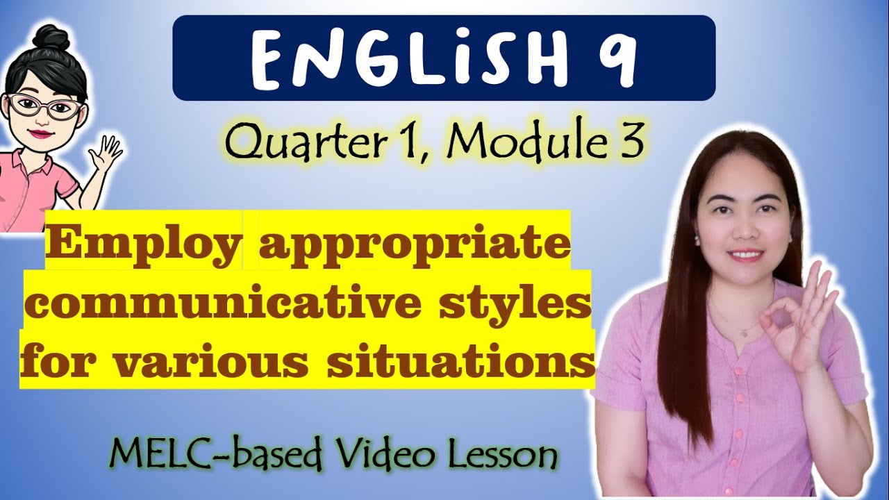 COMMUNICATIVE STYLES || GRADE 9|| MELC-based VIDEO LESSON | QUARTER 1| MODULE 3