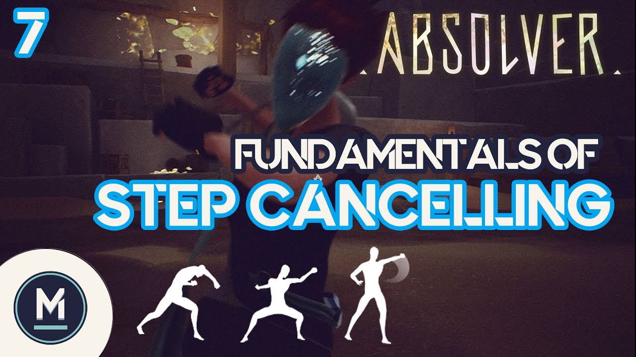Absolver Fundamentals Ep. 7 | Step Cancelling