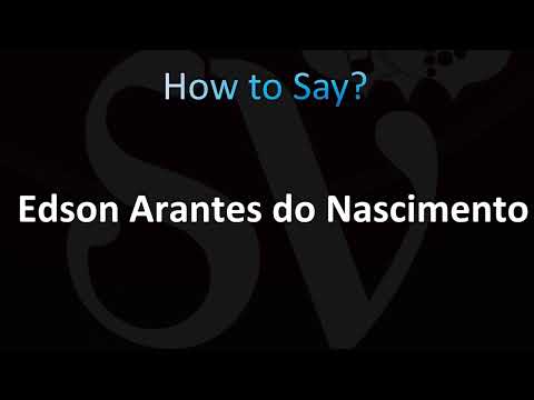 How to Pronounce Edson Arantes do Nascimento (Pelé Full Brazilian Name)