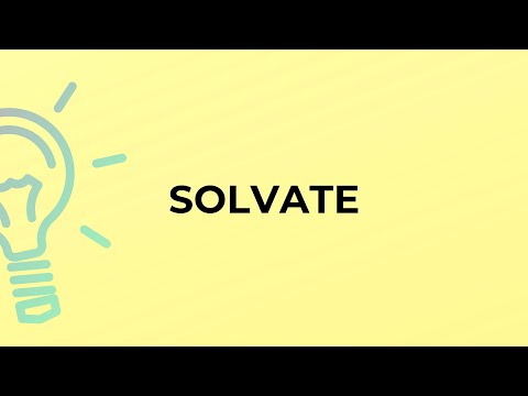 What is the meaning of the word SOLVATE?