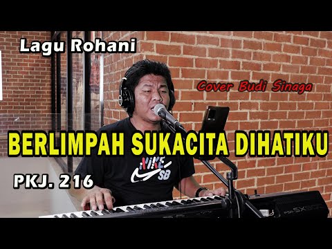 BERLIMPAH SUKACITA DIHATIKU | PKJ 216 | COVER BUDI SINAGA