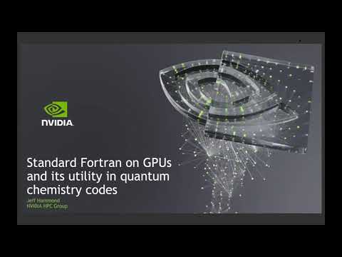 FortranCon2021: Standard Fortran on GPUs and its utility in quantum chemistry codes