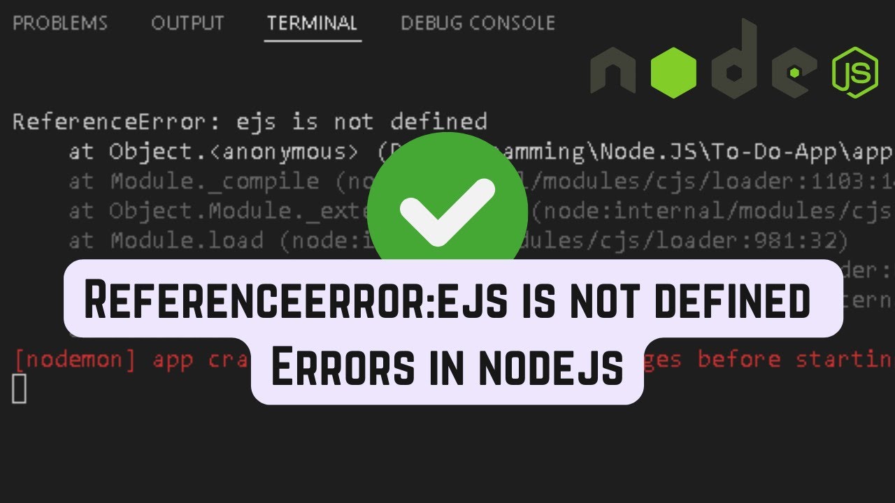 ReferenceError:  ejs is not defined || Errors in Nodejs