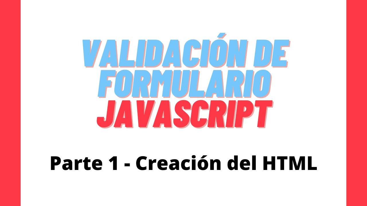 Validación de formulario en JavaScript (Parte 1)