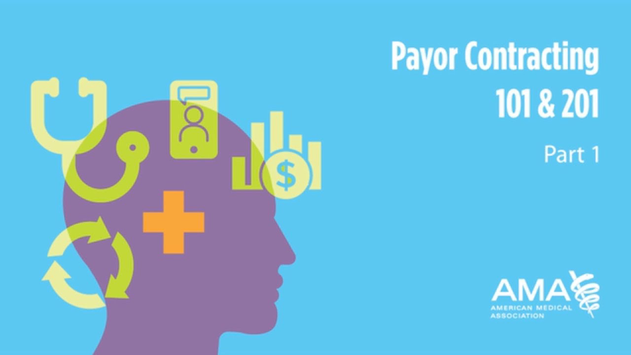 Payor Contracting 101 & 201 - Part 1