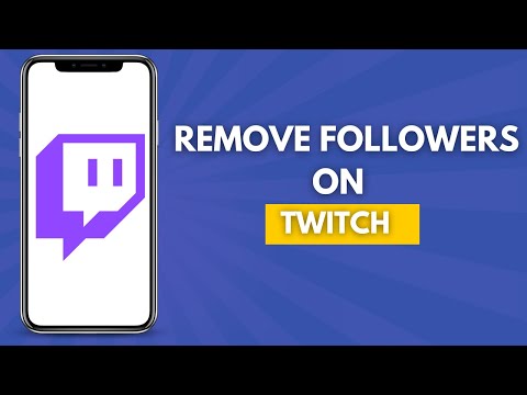 How to Remove Followers on Twitch (Full Guide)