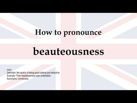 How to pronounce 'beauteousness' + meaning