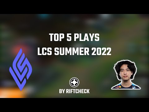 TOP 5 Plays, LCS Summer 2022