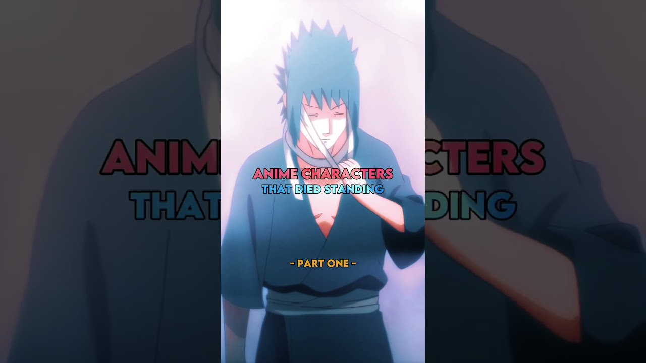 Anime characters that died standing 🗿❤️‍🩹 | #anime #animeshorts