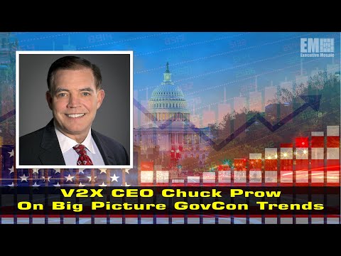 V2X CEO Chuck Prow On Big Picture GovCon Trends & What’s Next for V2X  [e-session]