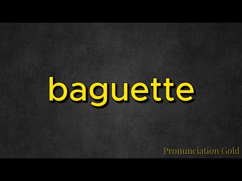 How to Pronounce Baguette - Say it Correctly Every Time!
