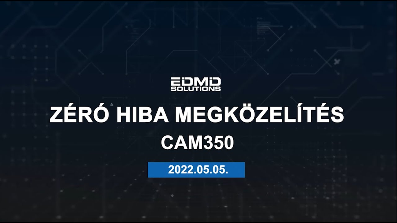 CAM350: Zéró hiba megközelítés
