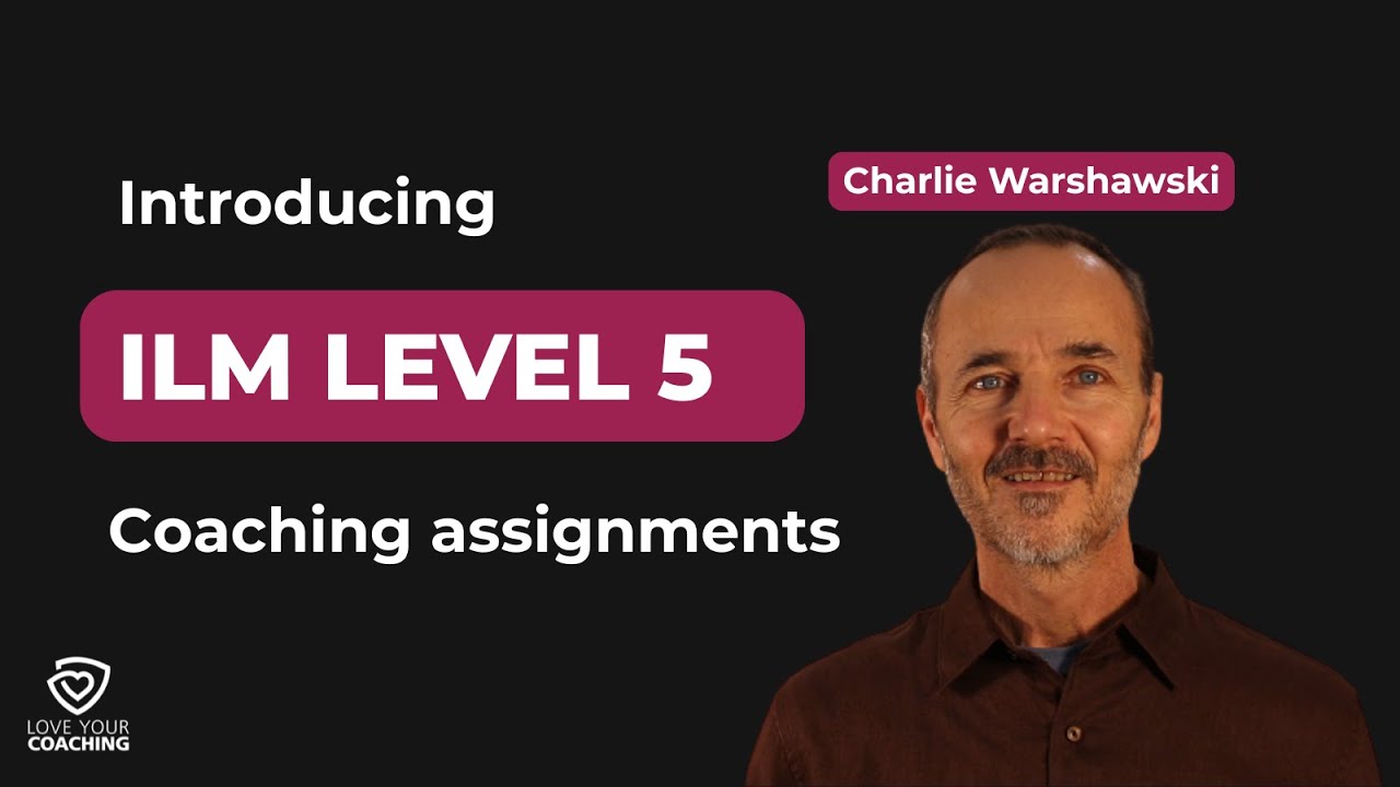 Intro to ILM Level 5 coaching assignments