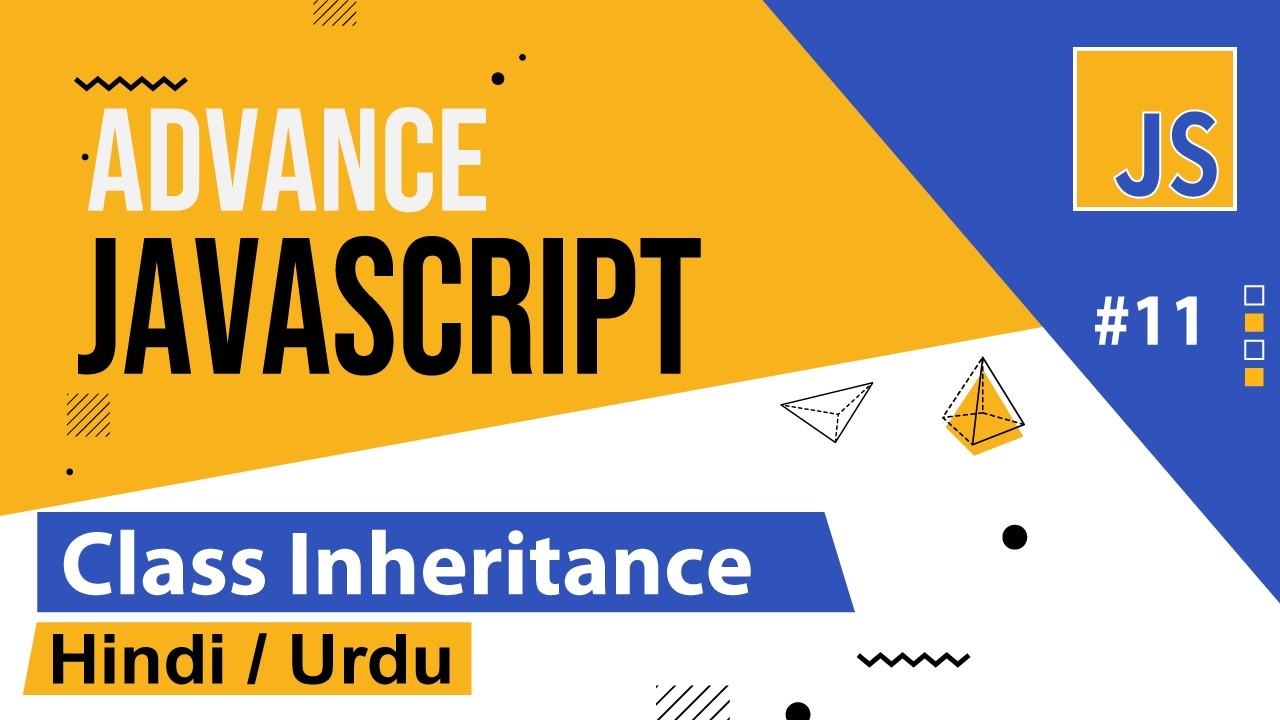 Advance Javascript - Class Inheritance Tutorial in Hindi / Urdu