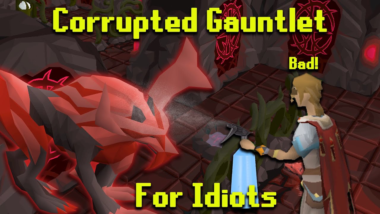 OSRS Corrupted Gauntlet Guide For Idiots